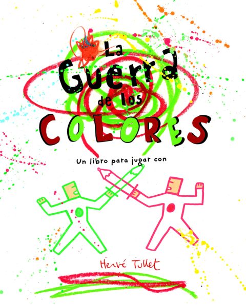 La guerra de los colores- Un libro para jugar con Hervé Tullet - OSO LIBROS